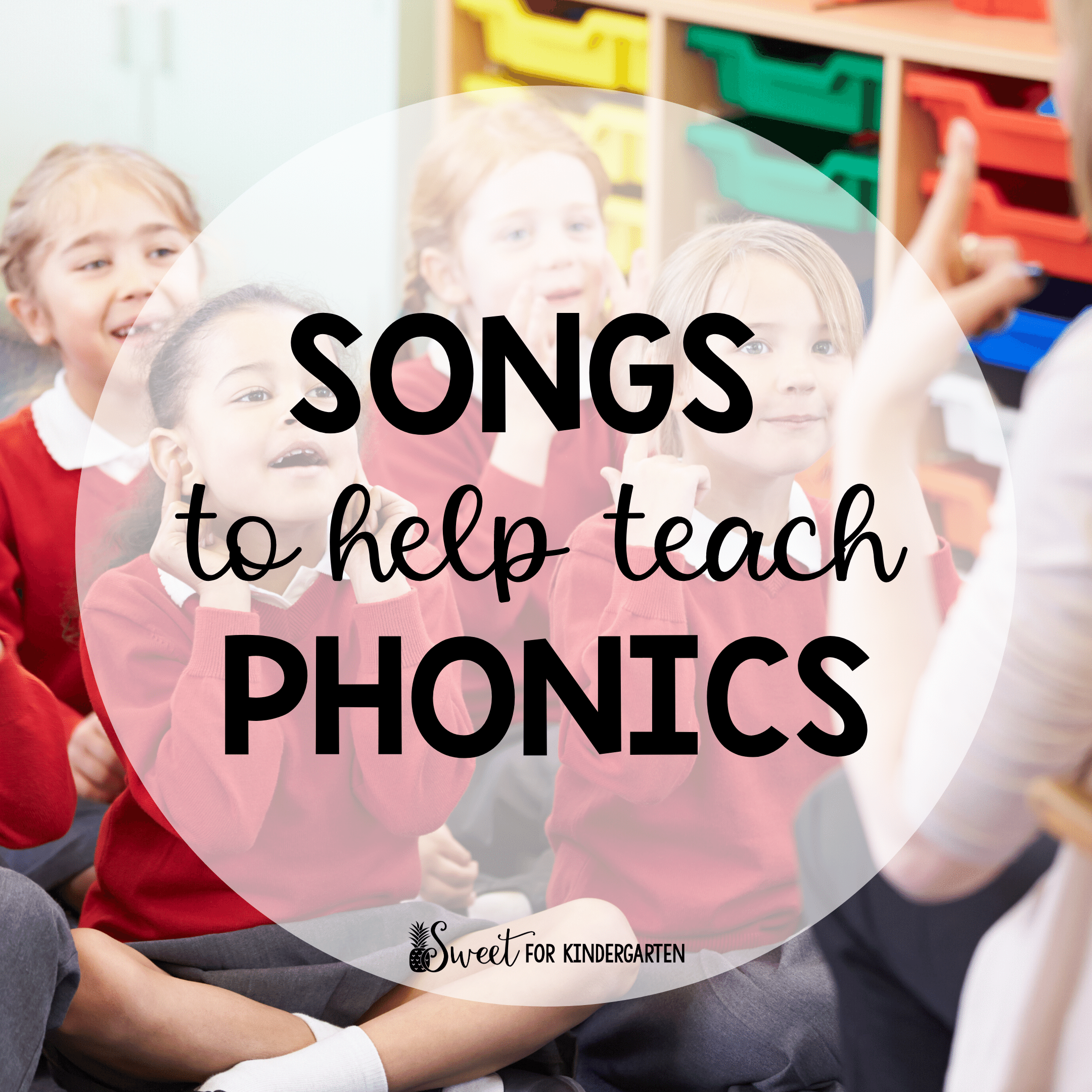 Songs to Help Teach Phonics Skills | Sweet for Kindergarten